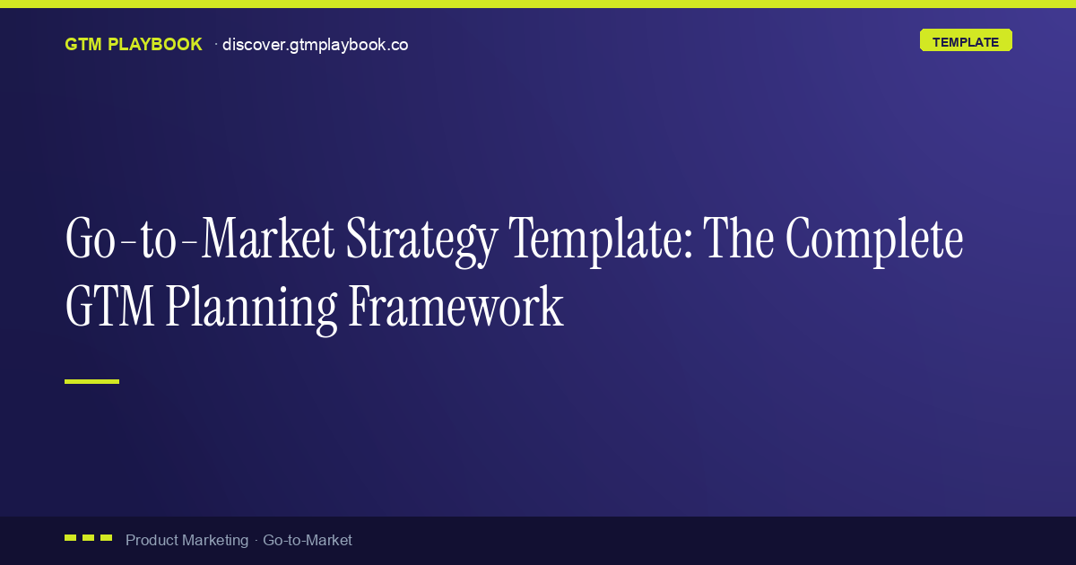 Go-to-Market Strategy Template: The Complete GTM Planning Framework ...